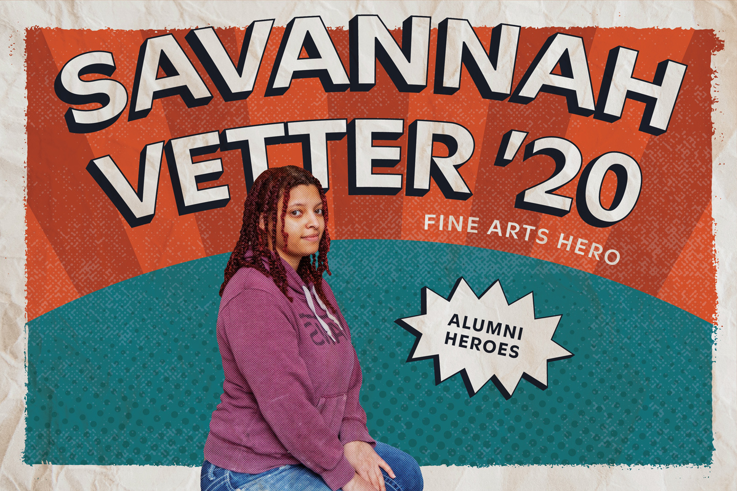 Alumni Heroes: Savannah Vetter '20, Fine Arts | Moore College